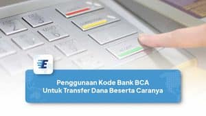BCA Bank Code 014: How to Transfer and Admin Fees