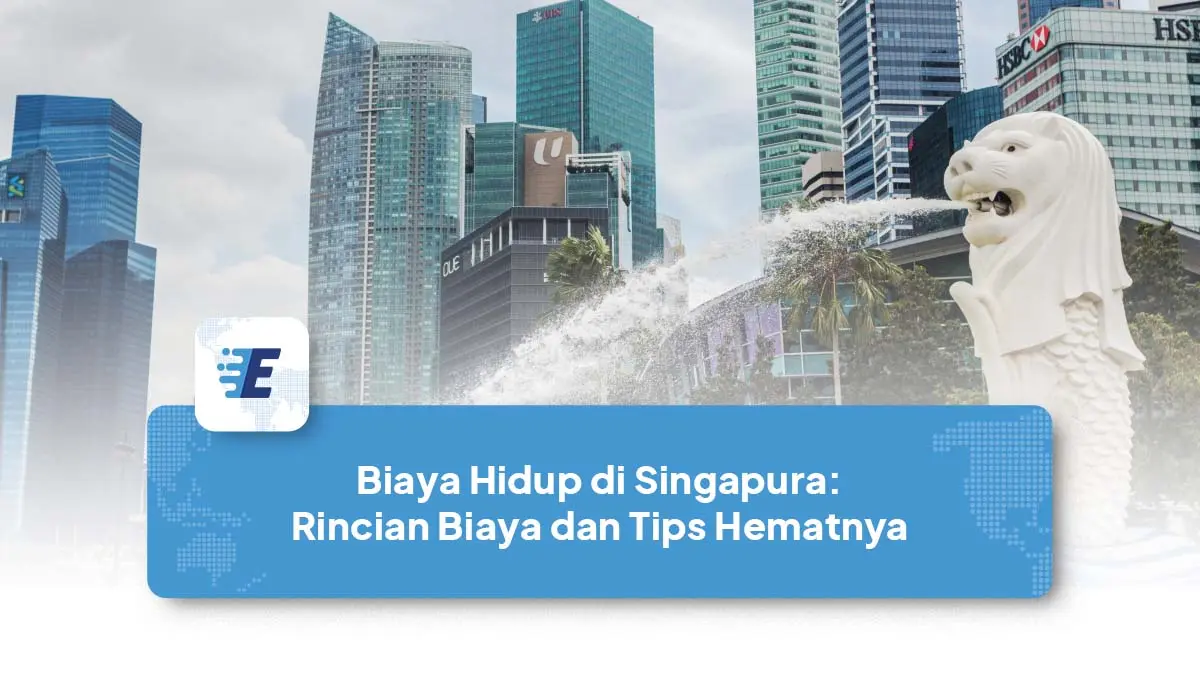 Berapa Biaya Hidup di Singapura? Ini Rinciannya! - Easylink
